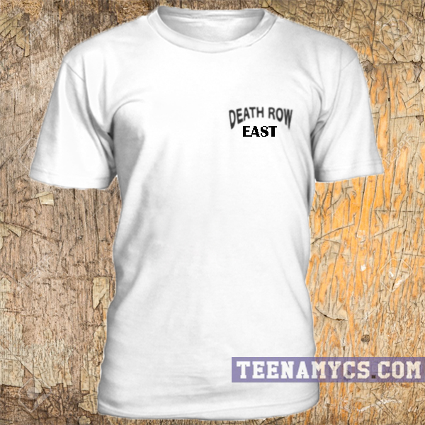 Death row east t-shirt - teenamycs